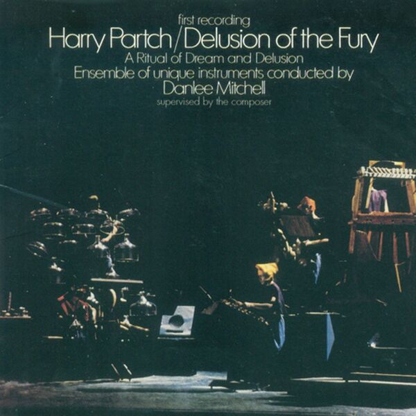 Partch, H.: Delusion of the Fury, Danlee Mitchell - Qobuz