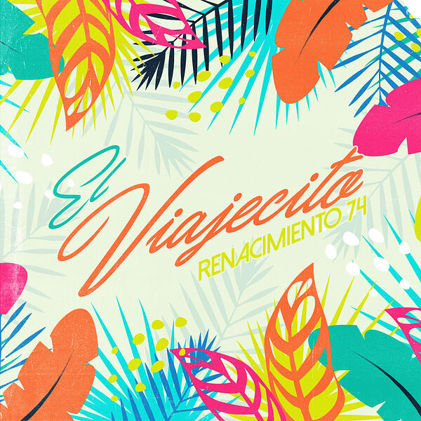 El Viajecito, Renacimiento 74 - Qobuz
