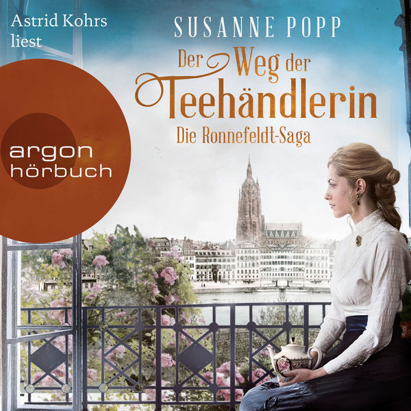 Der Weg der Teehändlerin - Die Ronnefeldt-Saga, Band 2 (Ungekürzte ...