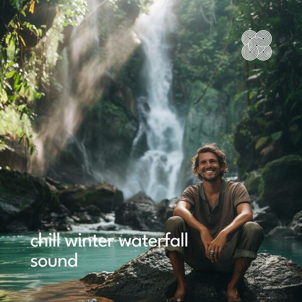 Chill Winter Waterfall Sound, Relaxing Waterfall Sounds - Qobuz