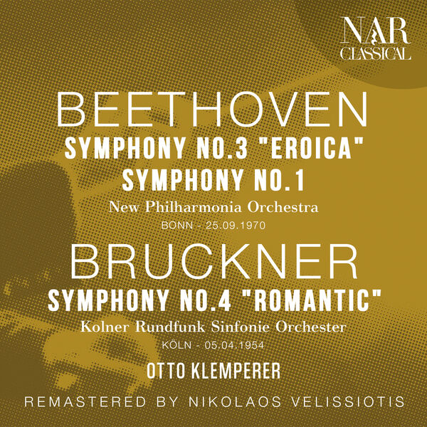 BEETHOVEN: SYMPHONY No. 3 "EROICA", SYMPHONY No. 1; BRUCKNER: SYMPHONY ...
