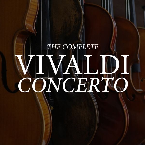 The Complete Vivaldi Concerto, Various Composers de Antonio Vivaldi - Qobuz