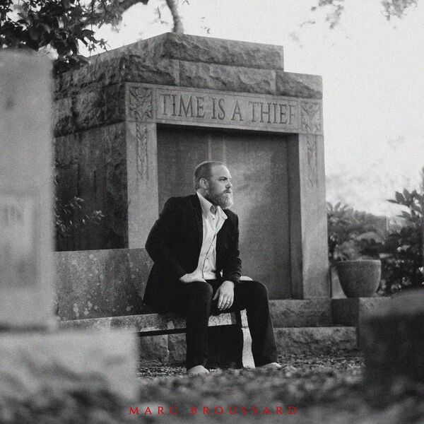 Time Is A Thief, Marc Broussard - Qobuz