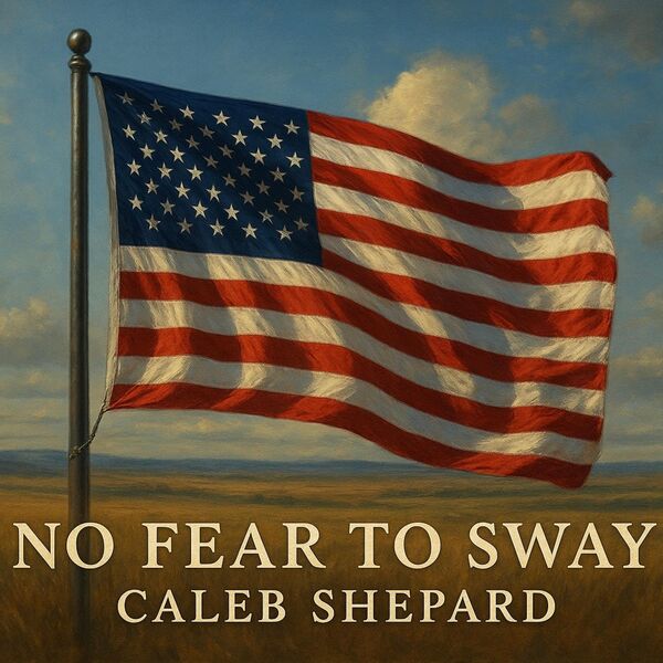 No Fear to Sway (Charlie Kirk Tribute) by Caleb Shepard, American Alpha Foxtrot - Qobuz