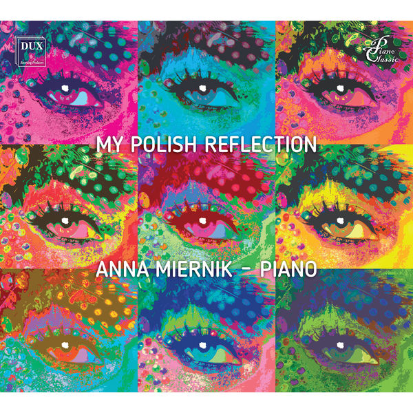My Polish Reflection: Diverse Polish Piano Works, Anna Miernik - Qobuz