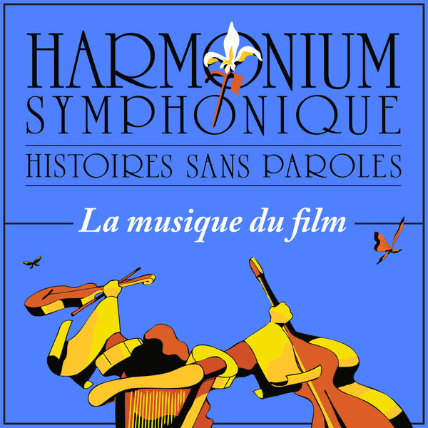 Histoires sans paroles - Harmonium symphonique - Musique du film (LIVE), Orchestre Symphonique ...