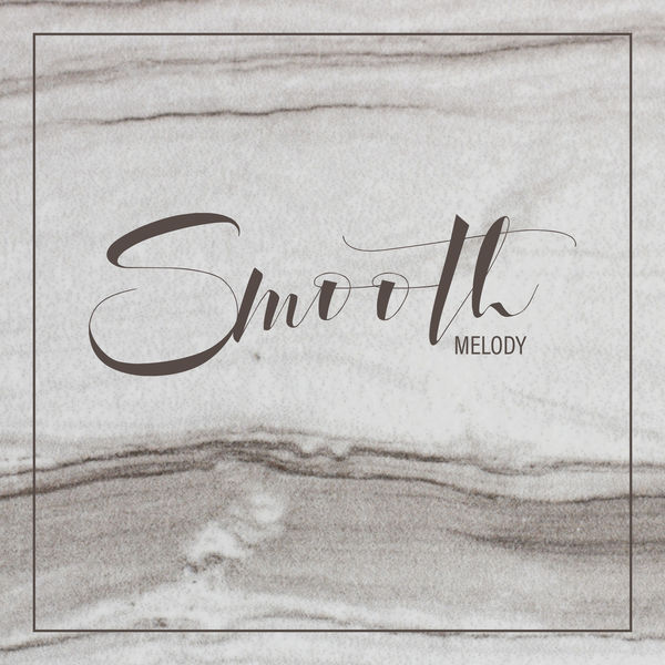 Smooth Melody – Mellow Music, Liquid Emotions, Feel Jazz Atmosphere ...