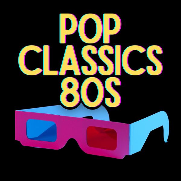 Pop Classics 80s, Various Artists - Qobuz