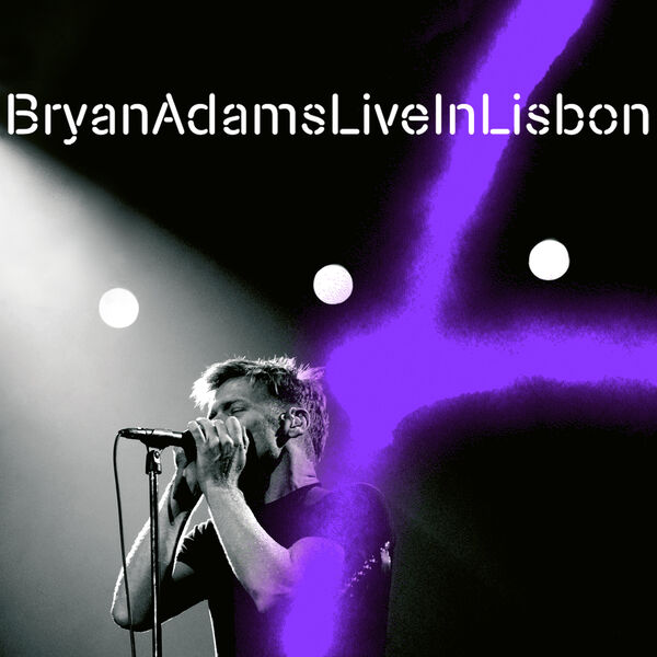 Bryan Adams Live In Lisbon (Live In Lisbon), ブライアン・アダムス - Qobuz