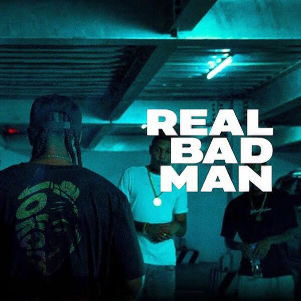 REAL BAD MAN (feat. FORLAN, YANKY, Axel, Lin Flex, WENN VIBES, KENDY ...