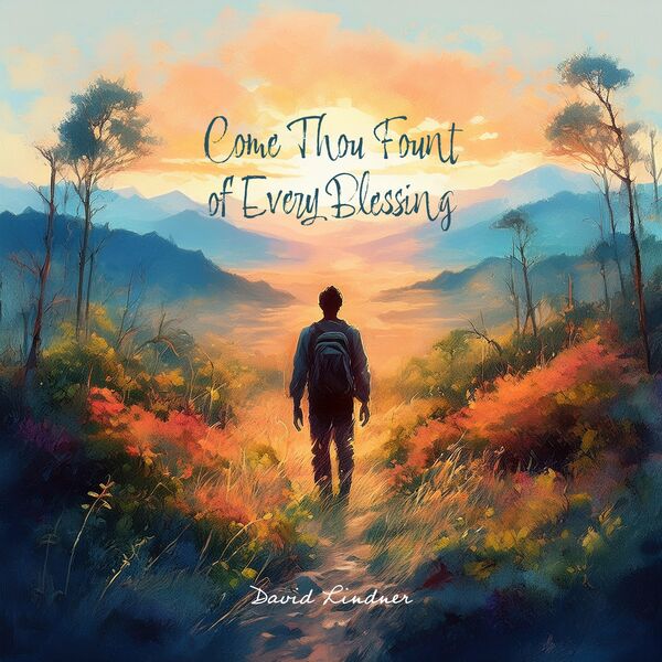 Come Thou Fount of Every Blessing (Peaceful Piano), David Lindner - Qobuz