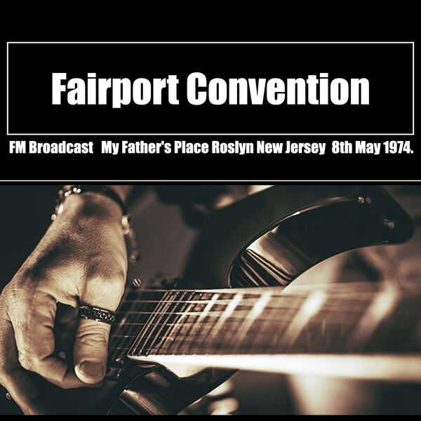 Fairport Convention - WLIR FM Broadcast My Father's Place Roslyn New ...