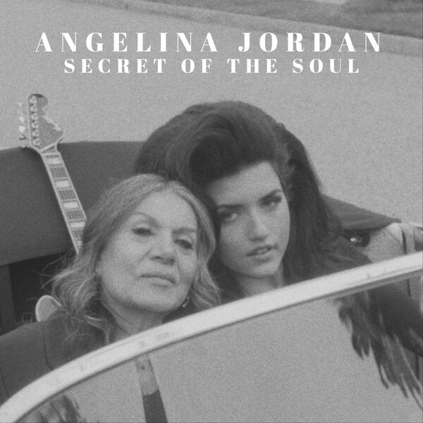 Secret Of The Soul, Angelina Jordan - Qobuz