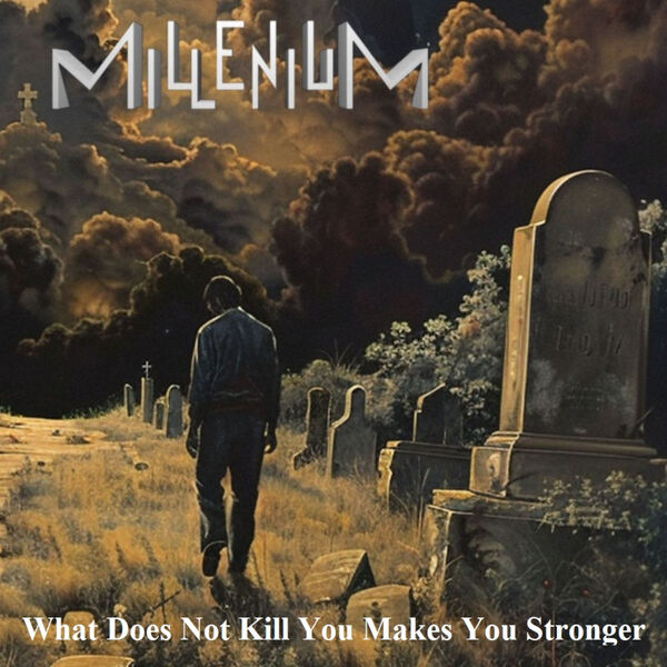What Does Not Kill You Makes You Stronger, Millenium - Qobuz