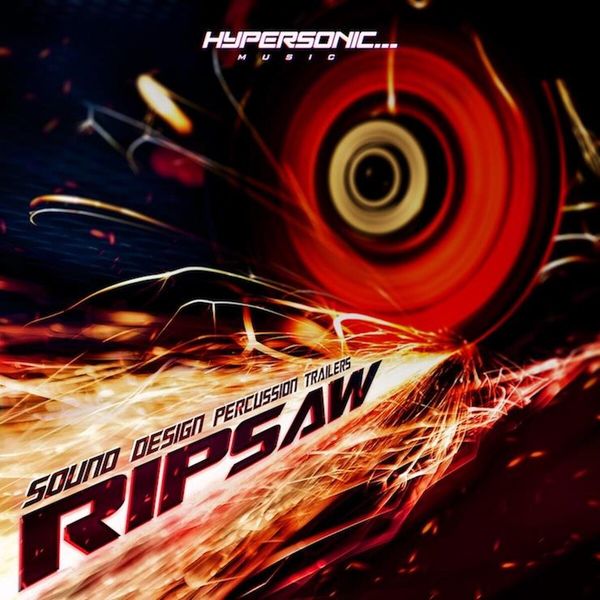 Ripsaw: Sound Design Percussion Trailers, Hypersonic Music - Qobuz