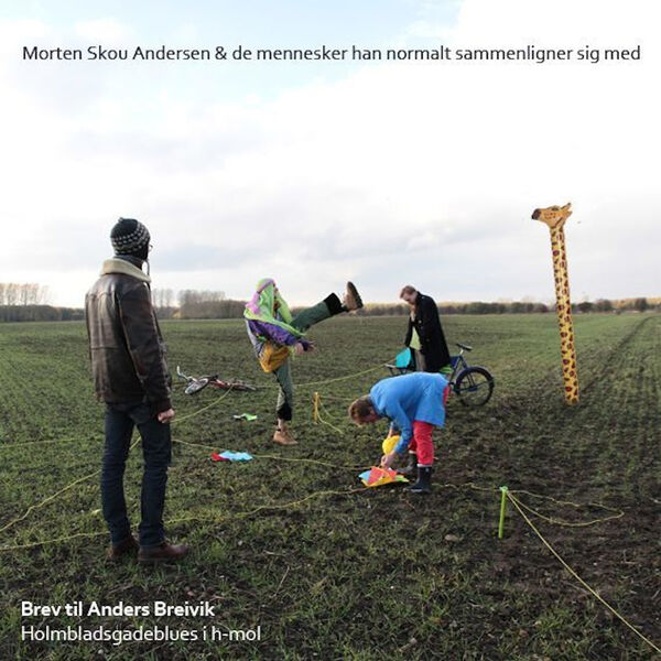 Brev Til Anders Breivik, Morten Skou Andersen & de mennesker han ...