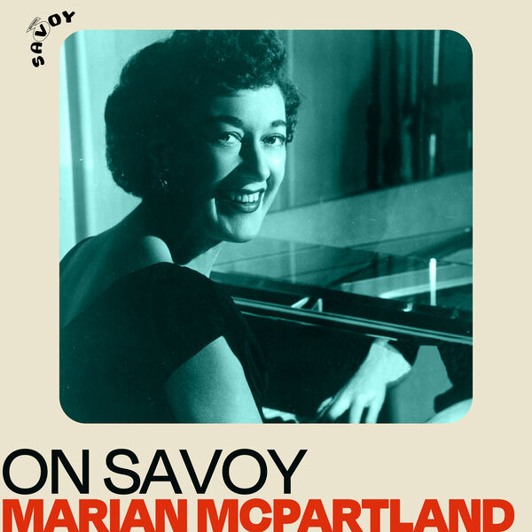 On Savoy: Marian McPartland, Marian McPartland - Qobuz