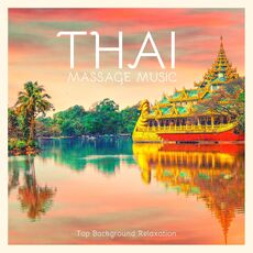 Thai Massage Music: Top Background Relaxation, Asian Silence Duo - Qobuz