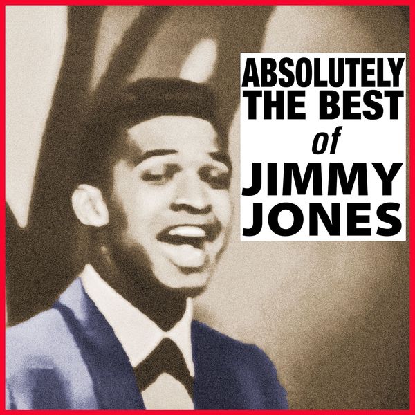 Absolutely The Best Of Jimmy Jones, Jimmy Jones - Qobuz