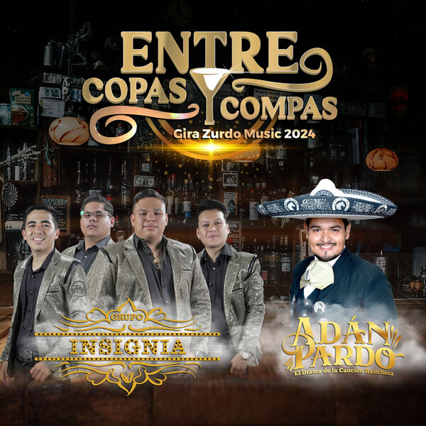 Entre Copas y Compas. Gira Zurdo Music 2024, Grupo Insignia - Qobuz