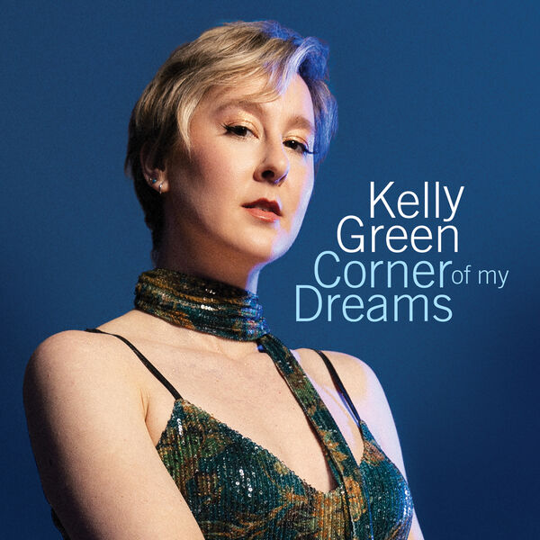 Corner of my Dreams, Kelly Green - Qobuz