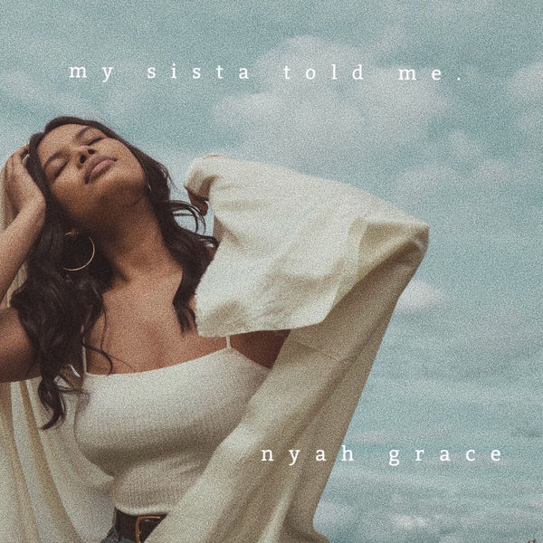 Album My Sista Told Me, Nyah Grace | Qobuz: download and streaming in ...