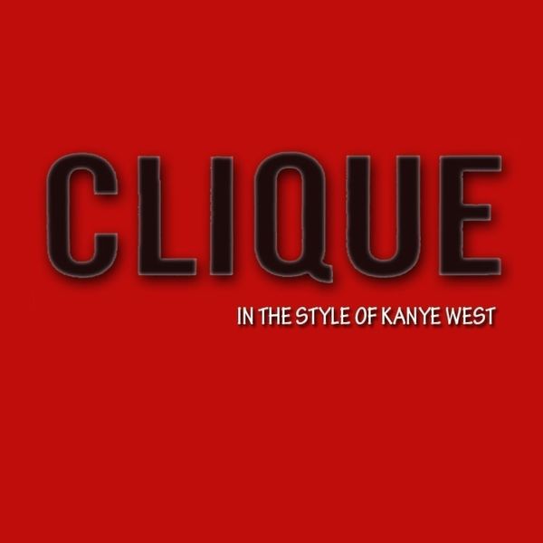 Clique (In The Style of Kanye West) - Single, Clique - Qobuz