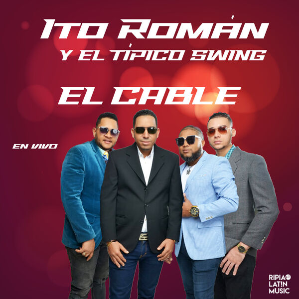 El Cable (En Vivo), Ito Román Y Típico Swing - Qobuz