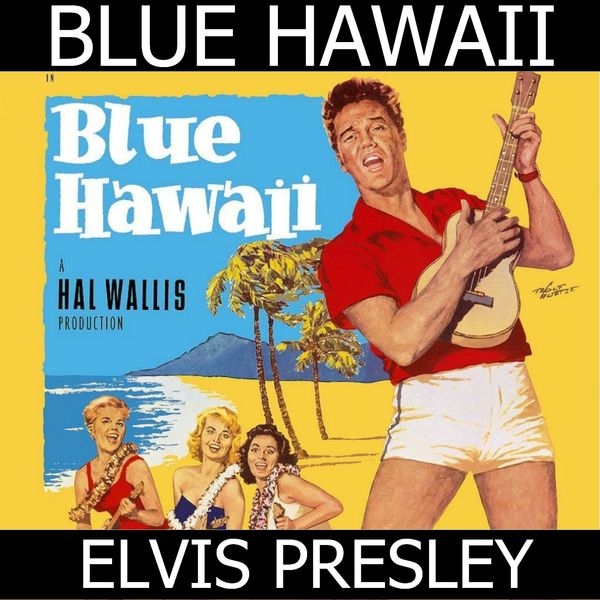 Blue Hawaii Medley: Almost Always True / Aloha Oe / Beach Boy Blues ...