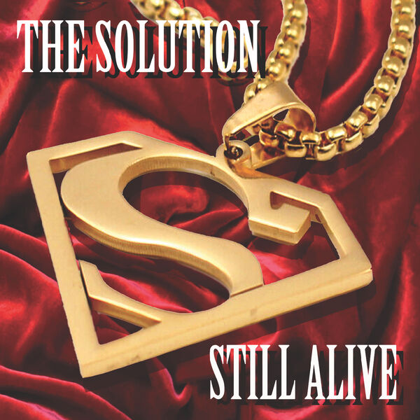 Still Alive, The Solution - Qobuz