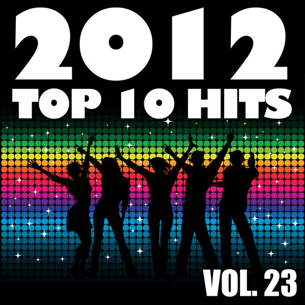 2012 Top 10 Hits, Vol. 23, The Hit Party Band - Qobuz