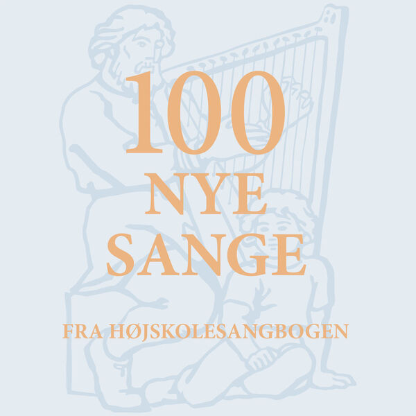 100 Nye Sange fra Højskolesangbogen, Højskolesangbogen - Qobuz