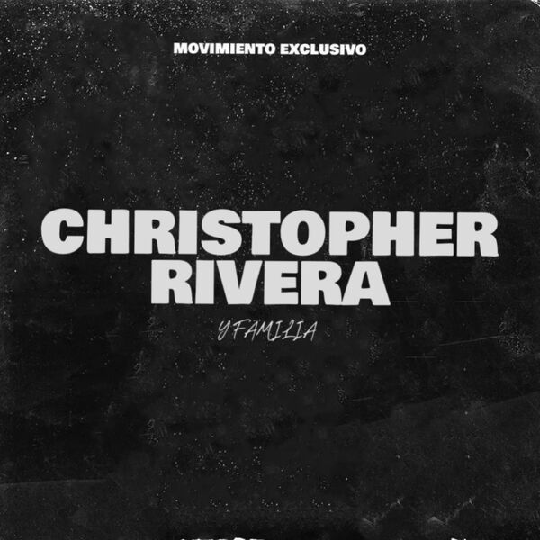 Christopher Rivera Y Familia, Movimiento Exclusivo - Qobuz