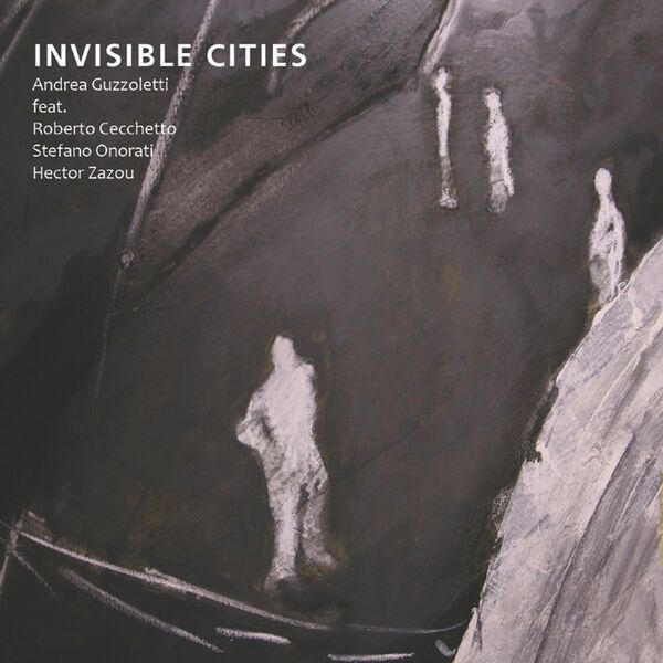 Invisible Cities, Andrea Guzzoletti - Qobuz