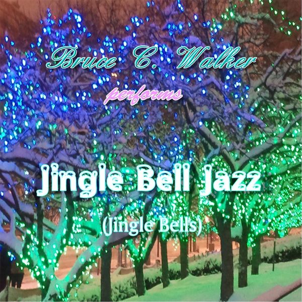 Jingle Bell Jazz (Jingle Bells), Bruce C. Walker - Qobuz