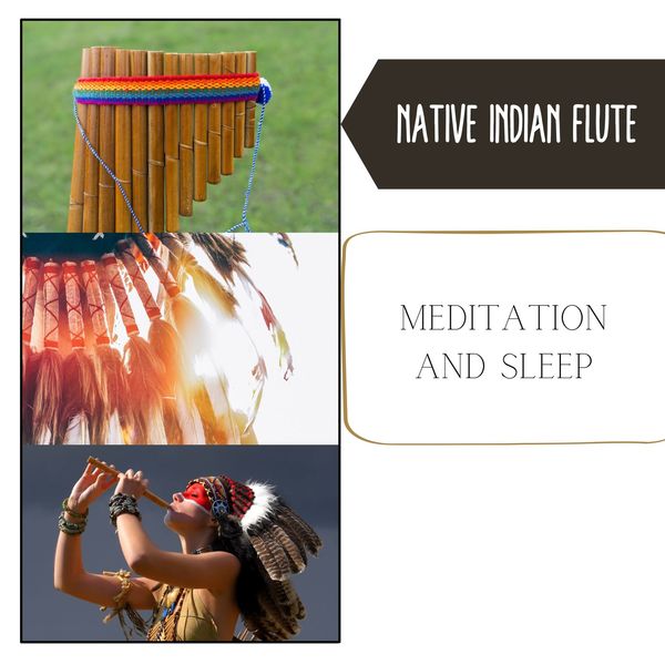 Native American Flute for Meditation and Sleep, Native Indian Flute - Qobuz