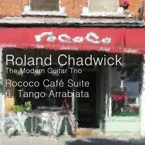 Rococo Café Suite: VI. Tango Arrabiata, Roland Chadwick - Qobuz