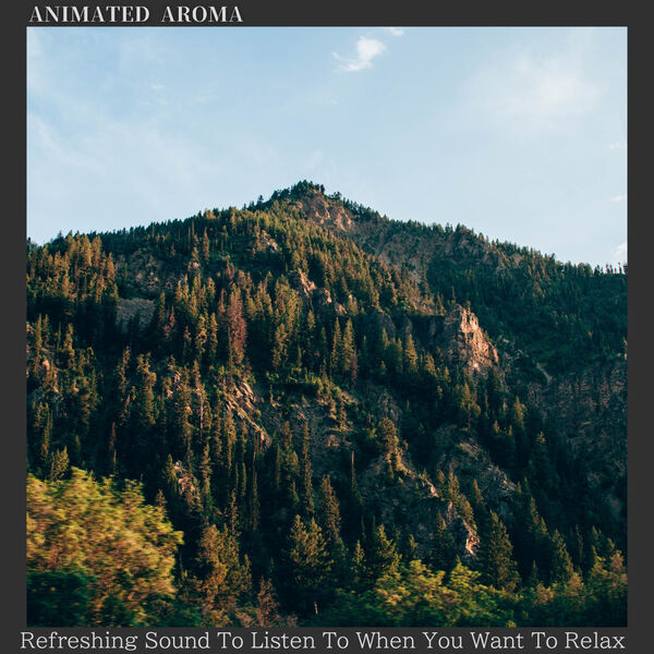 Refreshing Sound To Listen To When You Want To Relax, Animated Aroma ...