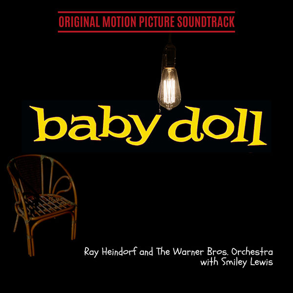 Baby Doll (Original Motion Picture Soundtrack), Ray Heindorf - Qobuz