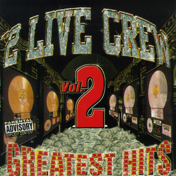 Greatest Hits Vol. 2, The 2 Live Crew - Qobuz