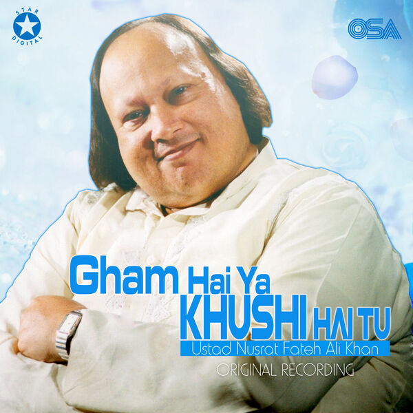 Gham Hai Ya Khushi Hai Tu, Nusrat Fateh Ali Khan - Qobuz