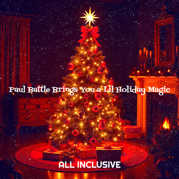 Paul Battle Brings You a Lil Holiday Magic, All inclusive - Qobuz