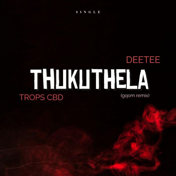 Thukuthela (Gqom remix), Trops CBD - Qobuz