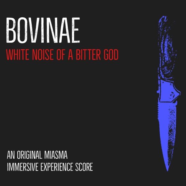 White Noise of a Bitter God: An Original Miasma Immersive Experience ...