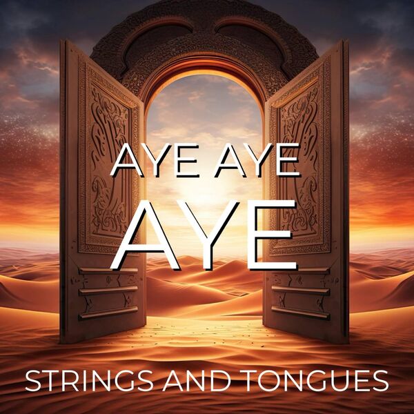 Aye Aye Aye (Ghana Strings Worship), Strings And Tongues - Qobuz