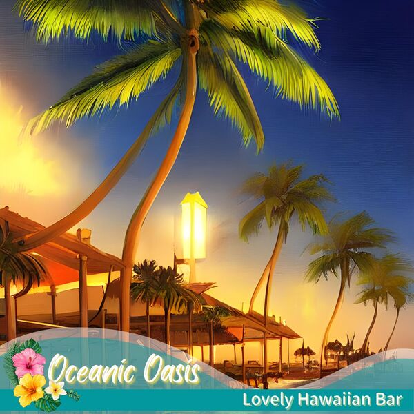 Lovely Hawaiian Bar, Oceanic Oasis - Qobuz