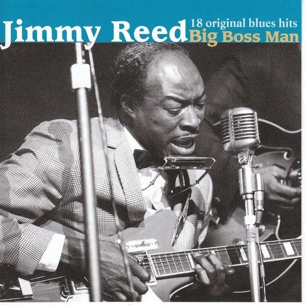 Big Boss Man, Jimmy Reed - Qobuz