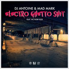 Electro Ghetto Shit, DJ Antoine - Qobuz