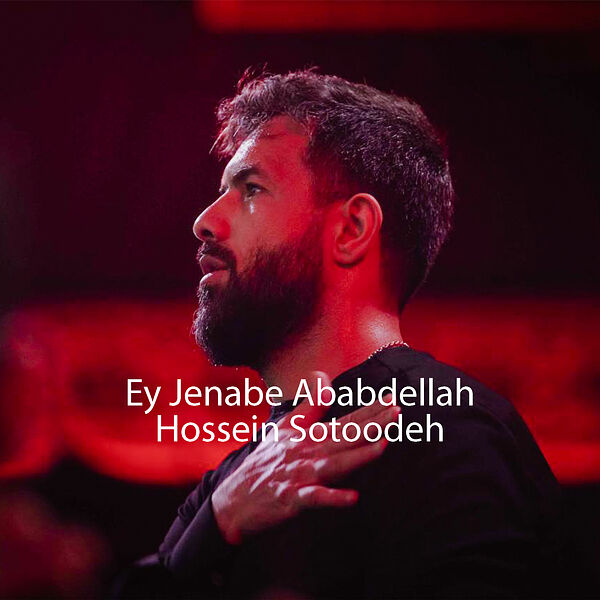 Ey Jenabe Abaabdellah (Live), Hossein Sotoodeh - Qobuz