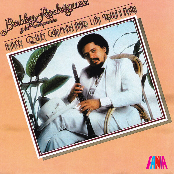 Hay Que Cambiar la Rutina (Remastered 2024), Bobby Rodríguez y la Compañía - Qobuz